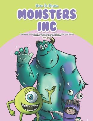How to Draw Monsters Inc: The Easy and Clear Guide for Drawing James P ...