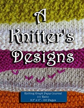 Knitting Graph Paper Journal. 2:3 Ratio. 8.5" x 11". 120 Pages ...