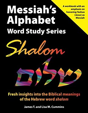 Messiah's Alphabet Word Study Series: Shalom : Fresh Insights into the ...