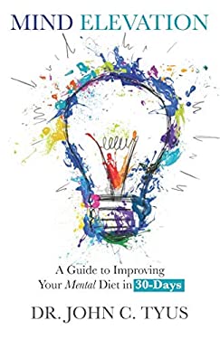 Mind Elevation : A Guide to Improving Your Mental Diet in 30 Days book ...