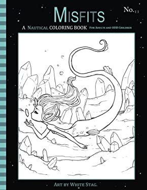Misfits A Nautical Coloring Book for Adults and Odd Children: Featuring ...