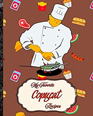 My Favorite Copycat Recipes : My Best Copycat Recipes from All the Most ...
