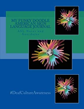 My Funky Doodle American Sign Language Journal: ASL Notes and Anecdotes ...