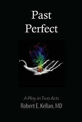 Past Perfect book by Robert Kellan: 9781720315698