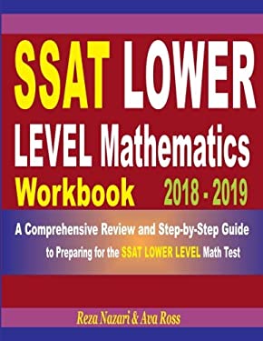 SSAT Lower Level Mathematics Workbook 2018 - 2019 : A Comprehensive ...