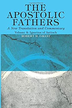 The Apostolic Fathers, a New Translation and Commentary, Volume IV ...