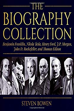 The Biography Collection : Benjamin Franklin, Nikola Tesla, Henry Ford ...