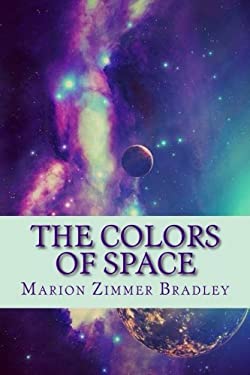 The Colors of Space book by Marion Zimmer Bradley: 9781724635341