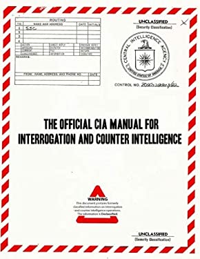 The Official CIA Manual of Interrogation and Counterintelligence: The ...