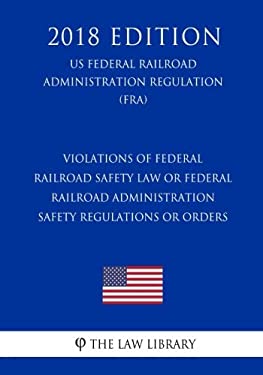 Violations of Federal Railroad Safety Law or Federal Railroad ...