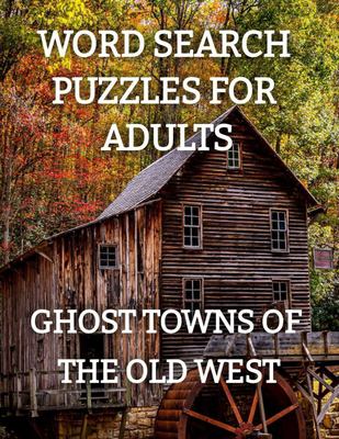 Word Search Puzzles for Adults: Ghost Towns of the Old West : Ghost ...