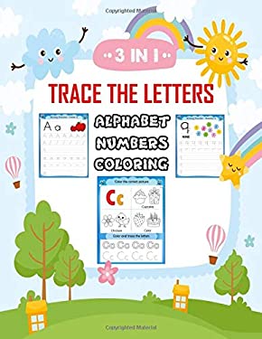 3 in 1 Trace the Letters: Alphabet, Numbers and Coloring : Pre K ...