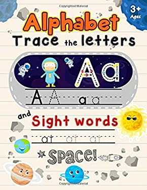 Alphabet Trace the Letters and Sight Words Ages 3+ : Tracing Letter for ...
