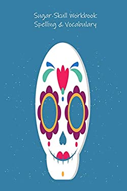 Sugar Skull Workbook Spelling and Vocabulary : Sugar Skull Words and ...
