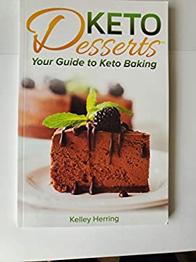 Keto Desserts : Your Guide to Keto Baking used book by Kelley Herring ...