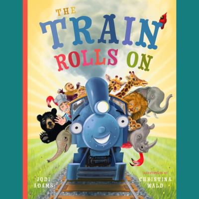 The Train Rolls On : A Rhyming Children's Book That Teaches ...