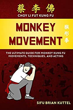 Monkey Movement : The Ultimate Guide for Monkey Kung Fu Movements ...
