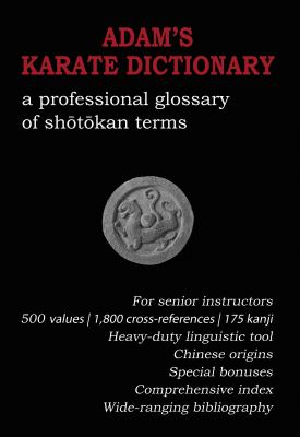 Adam's Karate Dictionary: A Professional Glossary of Shotokan Terms ...