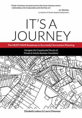It's a Journey : The MUST-HAVE Roadmap to Successful Succession ...