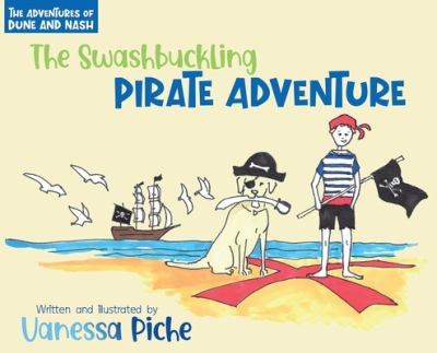 The Adventures of Dune and Nash : The Swashbuckling Pirate Adventure ...