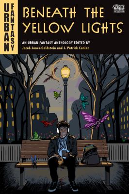 Beneath the Yellow Lights : An Urban Fantasy Anthology book by Jacob ...
