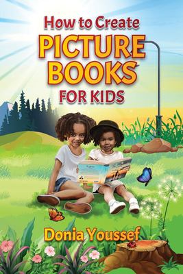How to Create Picture Books for Kids book: 9781739872441
