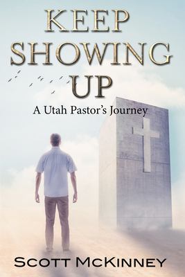 Keep Showing Up book by Scott McKinney: 9781737032502