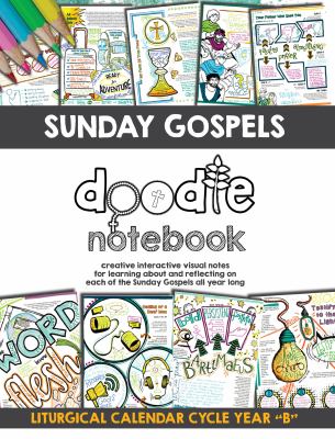 Sunday Gospels Doodle Notes (Year B in Liturgical Cycle): A Creative ...