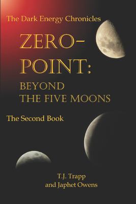 The Dark Energy Chronicles Zero -Point : Beyond the Five Moons book by ...