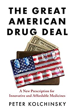 The Great American Drug Deal : A New Prescription for Innovative and ...