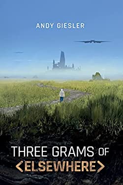 Three Grams of Elsewhere book by Andy Giesler: 9781733567664