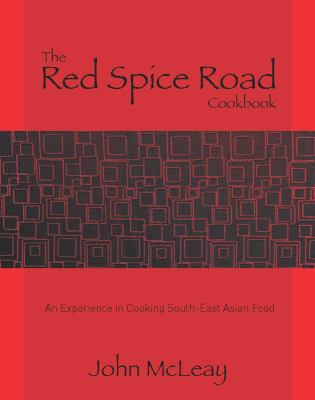 The Red Spice Road Cookbook: An experience in cooking South-East Asian ...