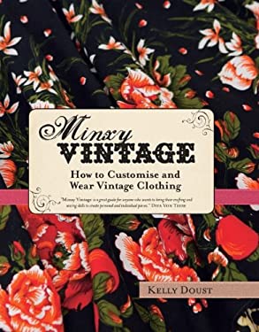 Minxy Vintage : How to Customise and Wear Vintage Clothing used book by ...