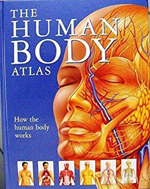 The Human Body Atlas: How the Human Body Works! used copy by dipanat ...