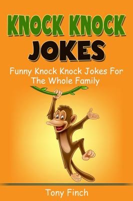 Knock Knock Jokes : Funny Knock Knock Jokes for the Whole Family book ...