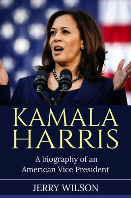 Kamala Harris : A Biography of an American Vice President book by Jerry ...