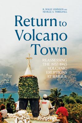 Return to Volcano Town: Reassessing the 1937-1943 Volcanic Eruptions at ...