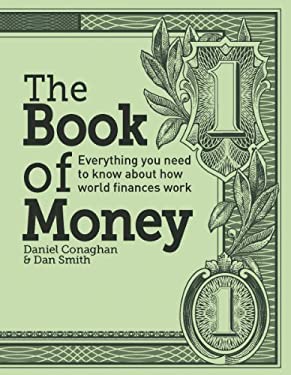 The Book of Money : Everything You Need to Know about How World ...