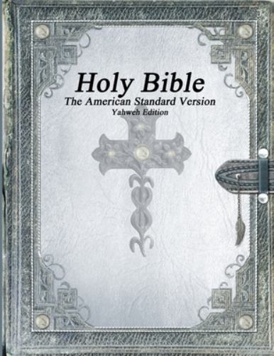 Holy Bible, The American Standard Version, Yahweh Edition book ...