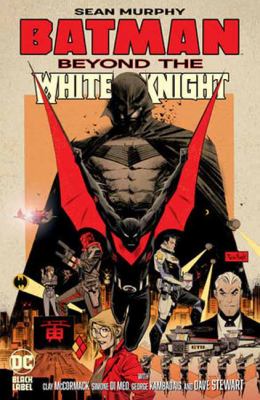 Batman: Beyond the White Knight book by Sean Murphy: 9781779525161