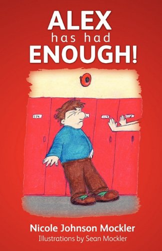 Alex Has Had Enough! book by Nicole Johnson Mockler: 9781770673342