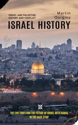 Israel History: Israel and Palestine History and Conflict (The End ...