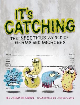 It's Catching : The Infectious World of Germs and Microbes used book by ...
