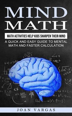 Mind Math : Math Activities Help Kids Sharpen Their Mind (a Quick and ...