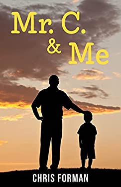 Mr. C. and Me : Life Lessons from the School Janitor Who Changed My ...