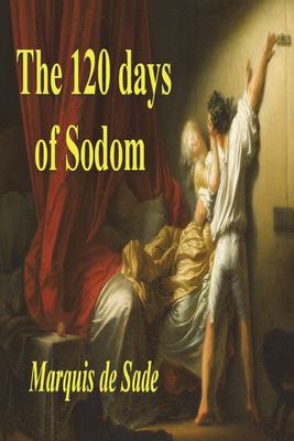 The 120 Days of Sodom book by Marquis De Sade: 9781773238968