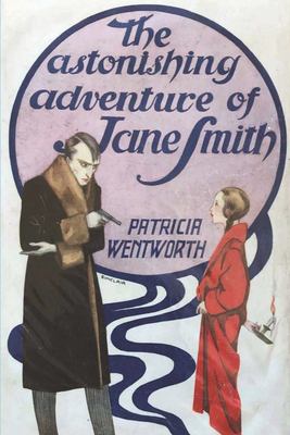 The Astonishing Adventure of Jane Smith book by Patricia Wentworth ...