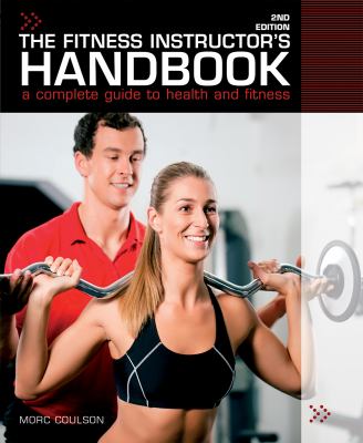 The Fitness Instructor's Handbook : A Professional's Complete Guide to ...