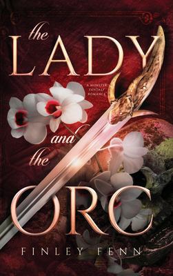The Lady and the Orc: A Monster Fantasy Romance (Orc Sworn) book ...