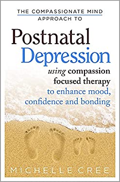 The Compassionate Mind Approach to Postnatal Depression : Using ...